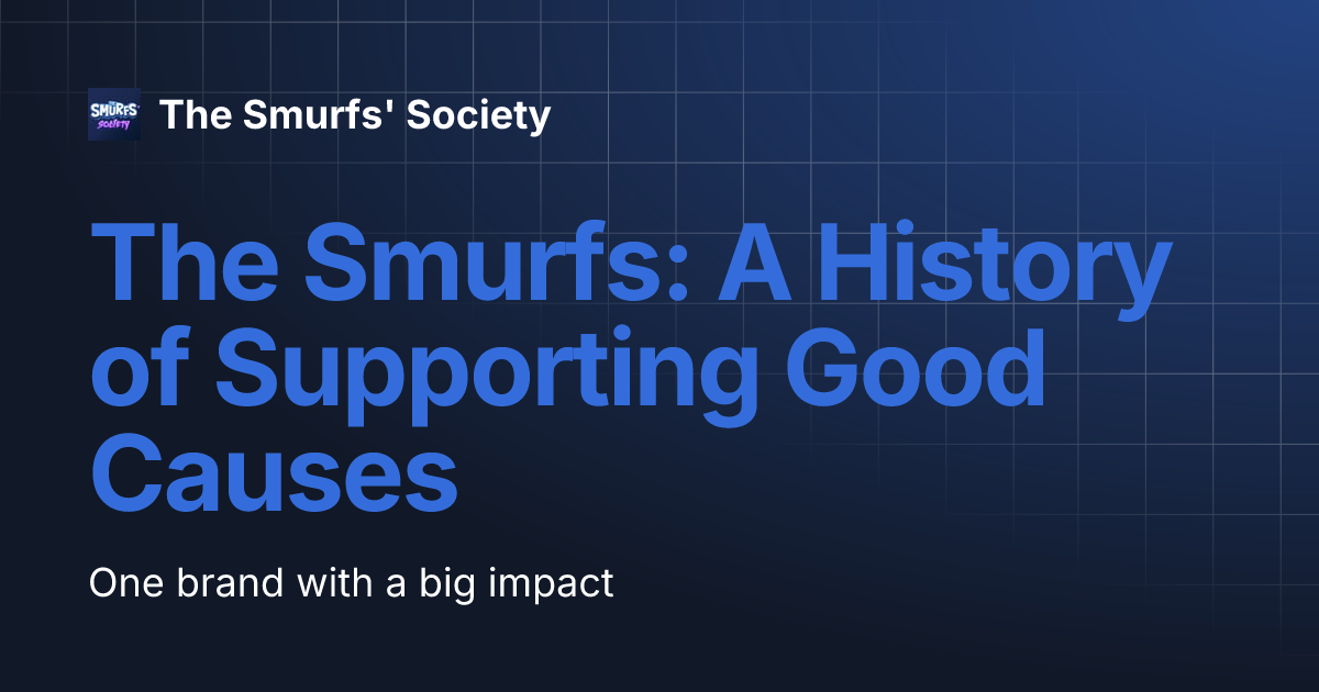 The Smurfs: A History of Supporting Good Causes | The Smurfs' Society