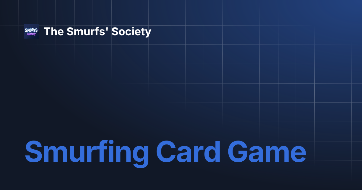 Smurfing Card Game | The Smurfs' Society